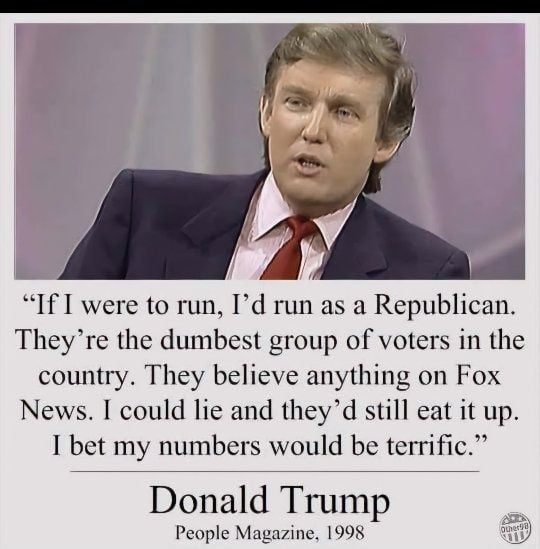 Trump 1998 about dumbest group of voters - 9GAG