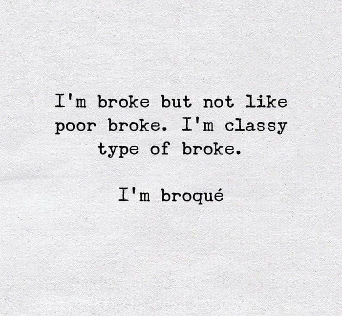 I'm broque - 9GAG