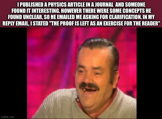 The proof is left as an exercise for the reader meme - 9GAG