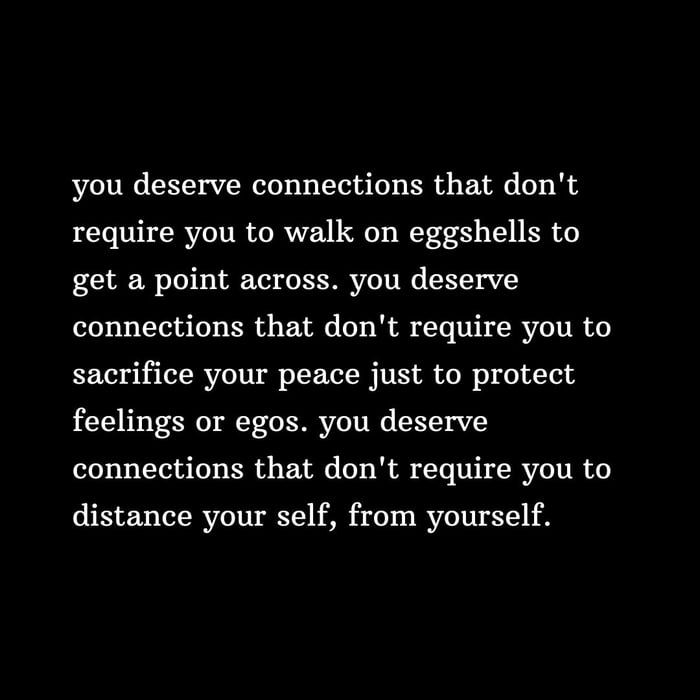 Don't settle for relationships where you have to hide your true self. - 9GAG