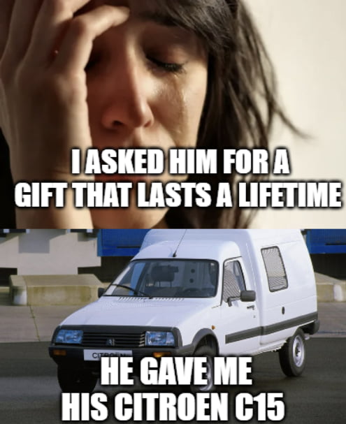 C15 lasts forever - 9GAG