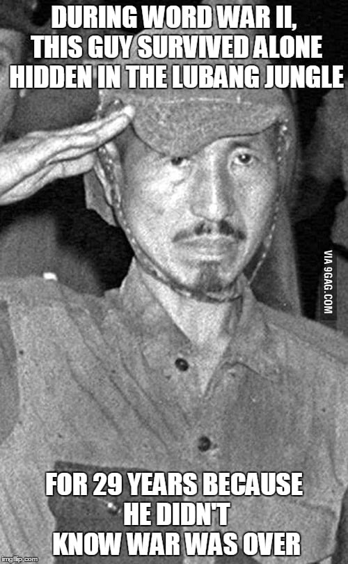 Hirō Onoda. Never surrender. - 9GAG