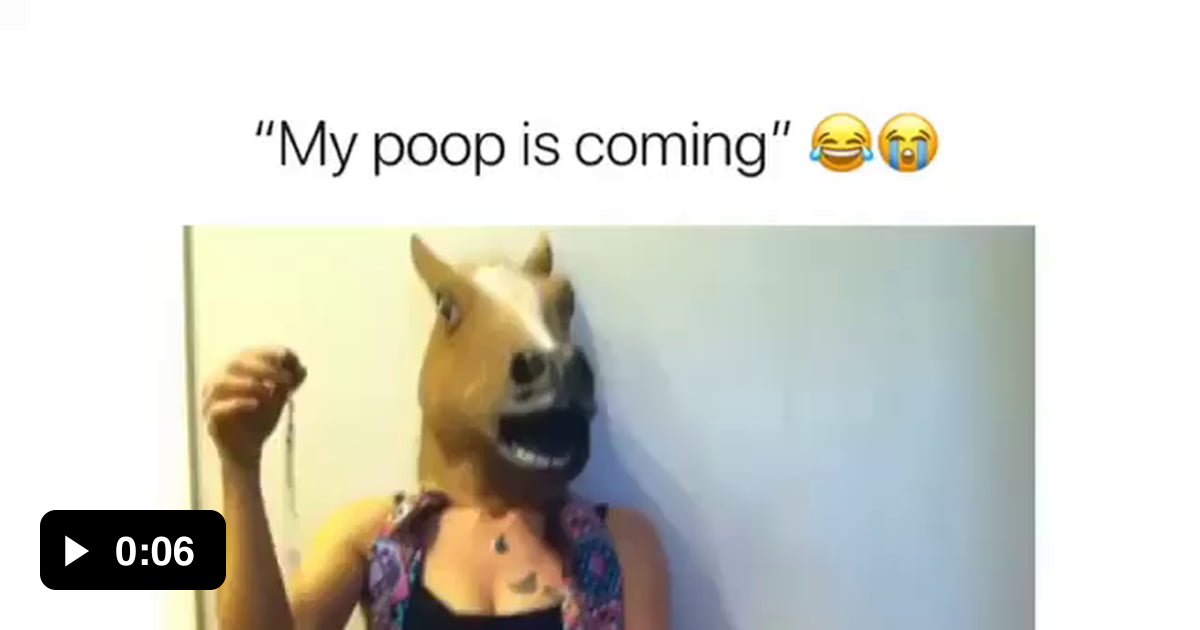 My poop is coming - 9GAG