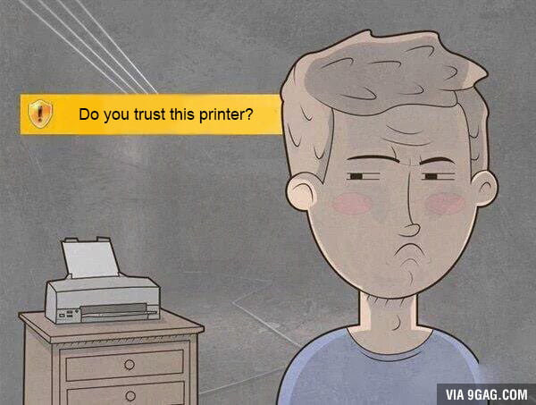 Do you trust this printer? - 9GAG
