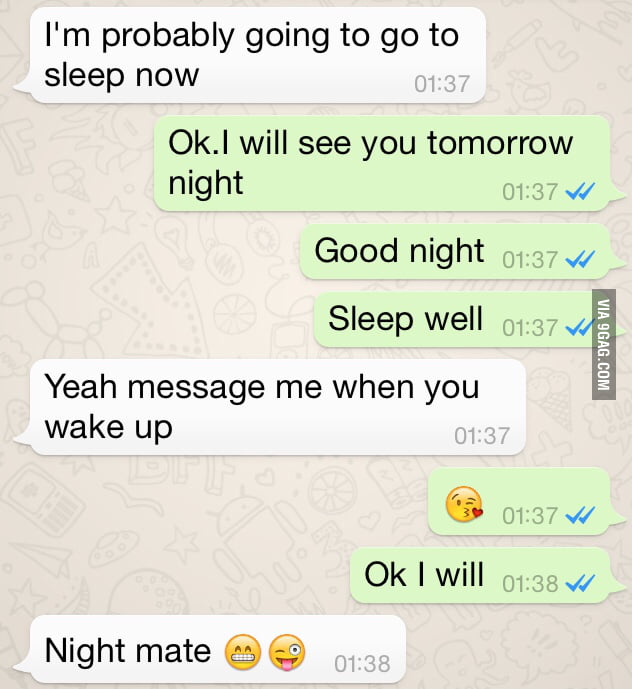 So I really like this guy but everytime I talk to him he keeps calling me mate... - 9GAG