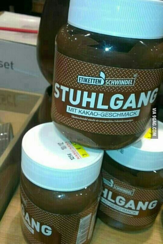 German Nutella.....Stuhlgang (taking Shit) - 9GAG