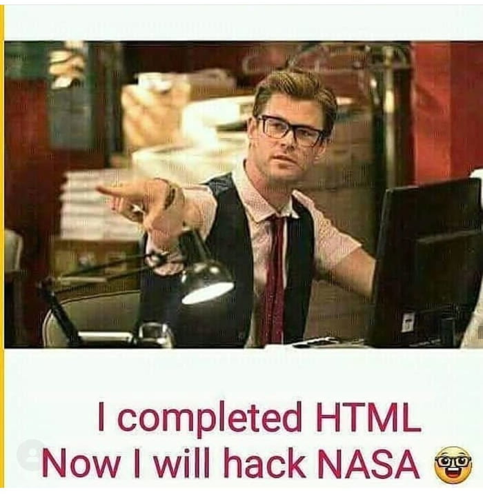 Can I hack NASA with the help of html - 9GAG