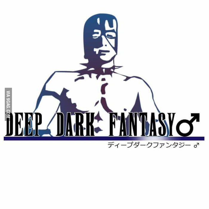 Deep Dark Fantasy 9GAG deep-dark-fantasy-9gag