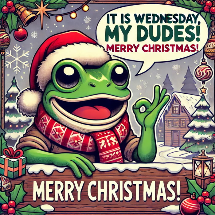 It is Wednesday, my dudes! Also Xmas! - 9GAG