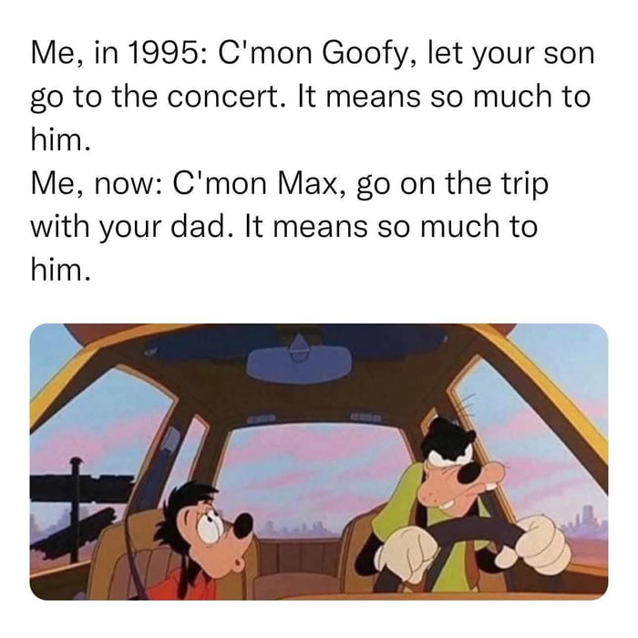 The Goofy Movie - 9GAG
