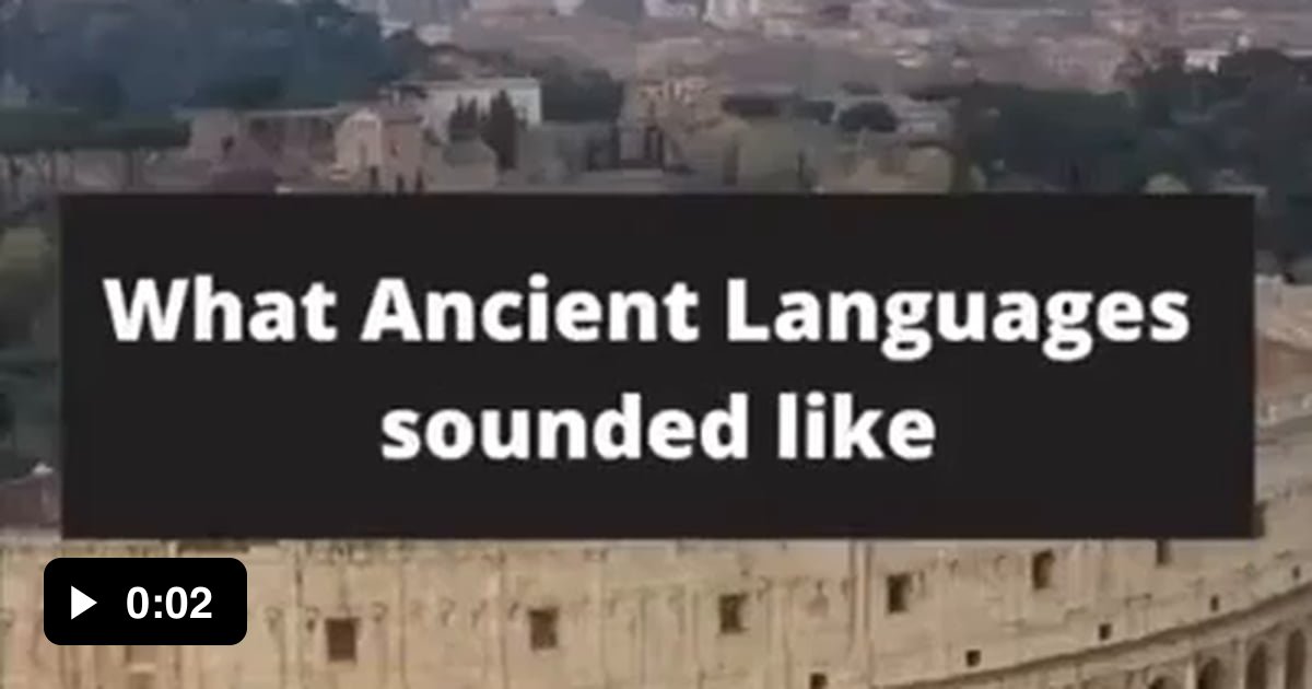 What ancient languages sound like. - 9GAG