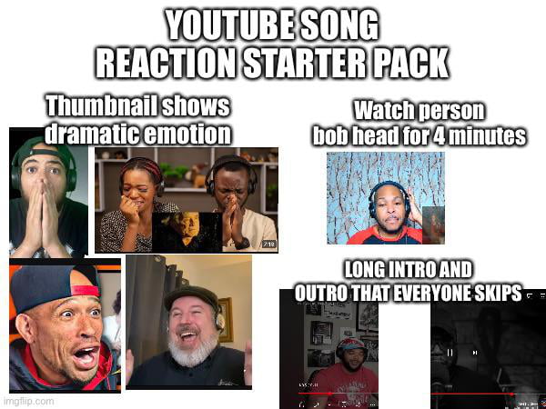 YouTube song reaction starterpack - 9GAG