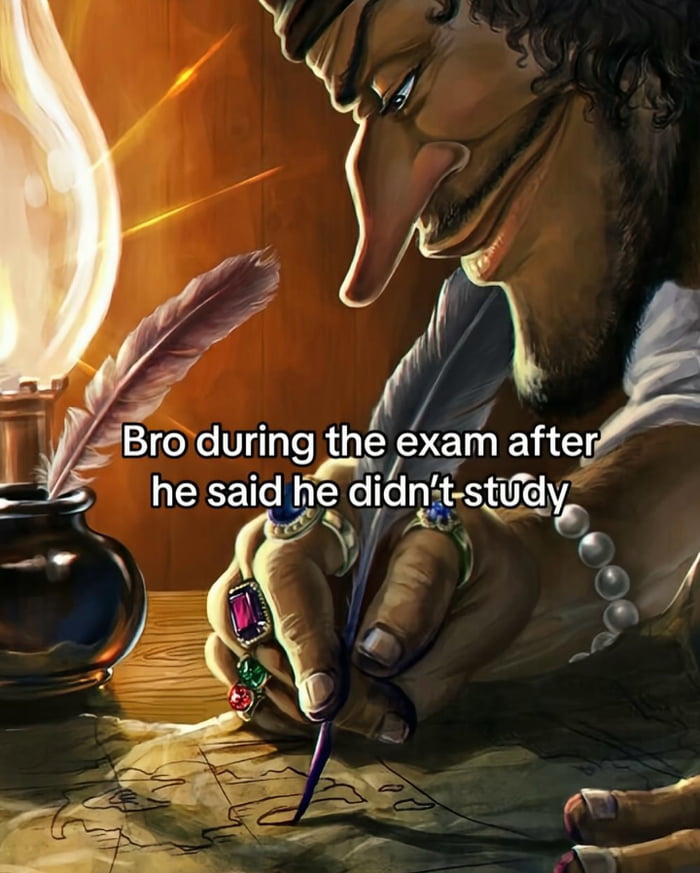 The friend who claimed they didnt study - 9GAG