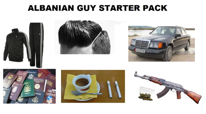 ALBANIAN GUY STARTER PACK - 9GAG