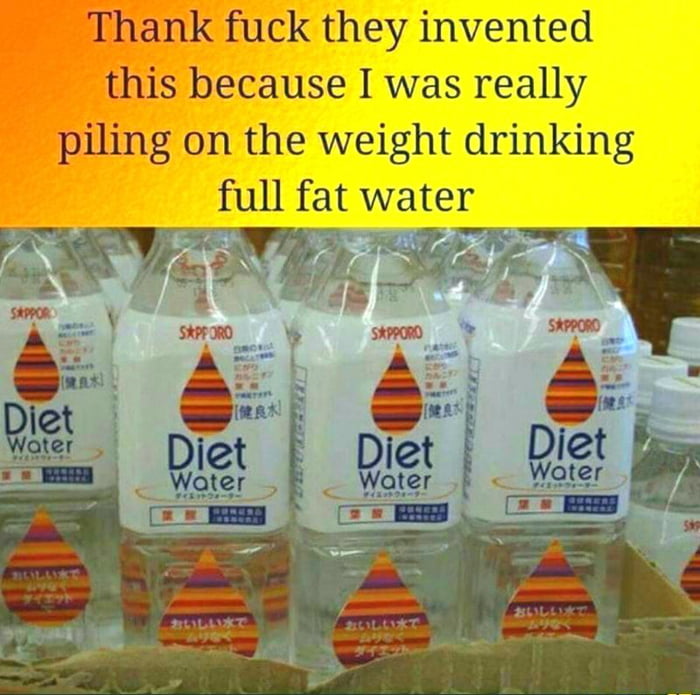 Finally. Fat free water. - 9GAG