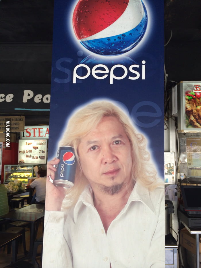 This is the face of Pepsi in Singapore - 9GAG