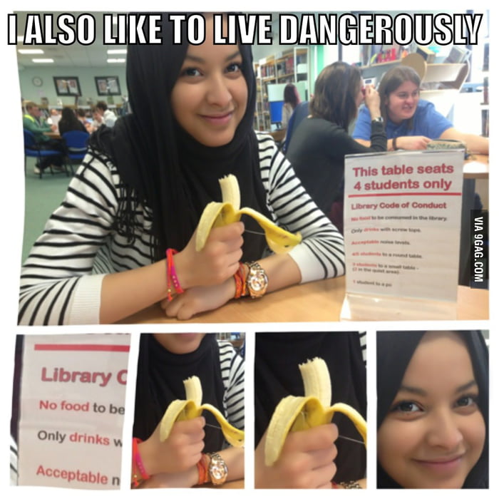 I also like to live dangerously - 9GAG