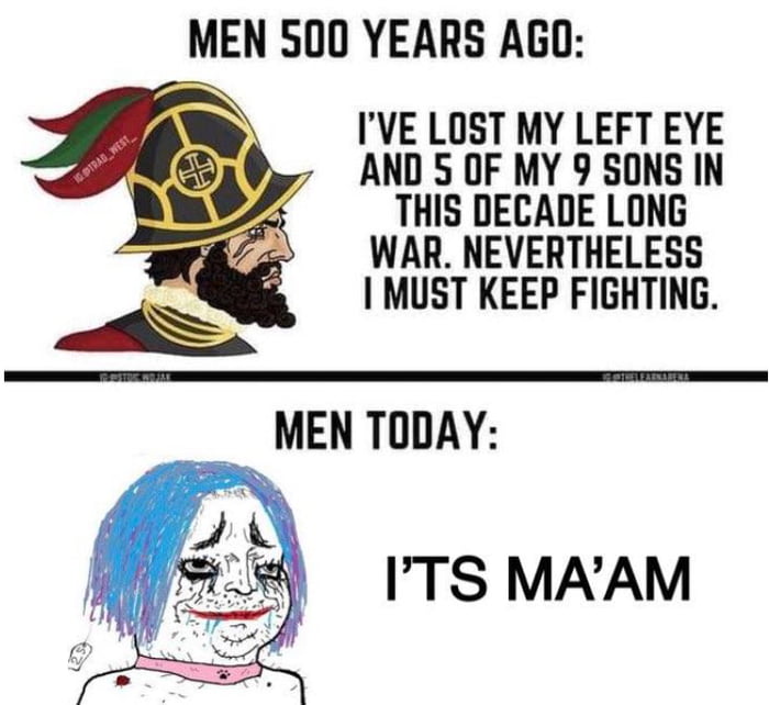 Men are weak nowadays. - 9GAG