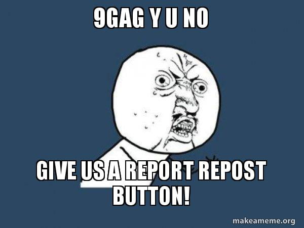 Repost! - 9GAG