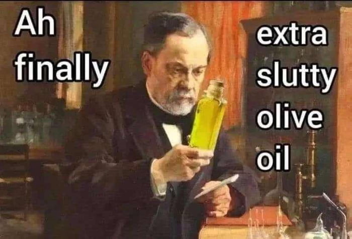 WTH? Now even Olive oil gets more action than the average 9GAGGER? - 9GAG