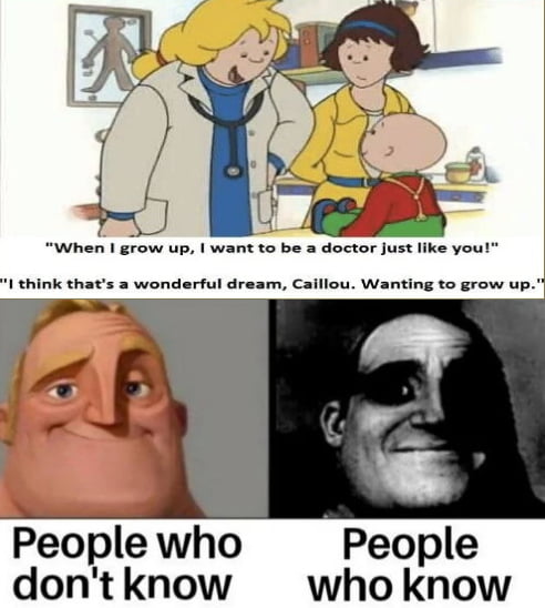 Growing up like caillou is... - 9GAG