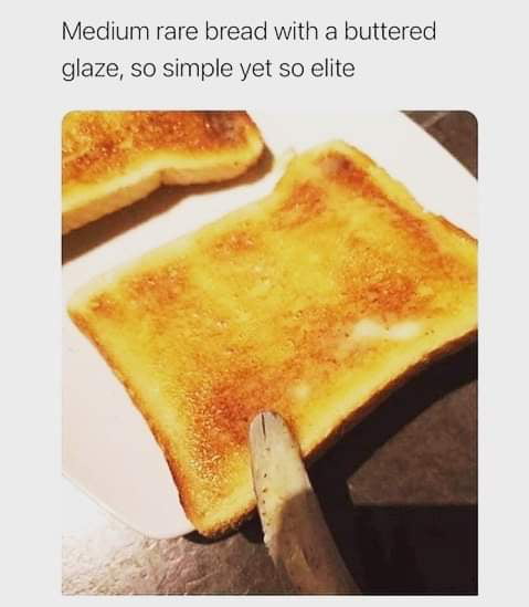 Toast and butter - 9GAG