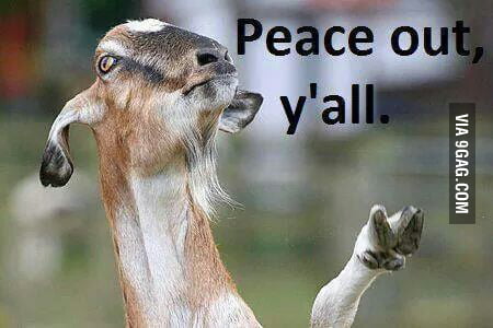 Peace out y'all. - 9GAG