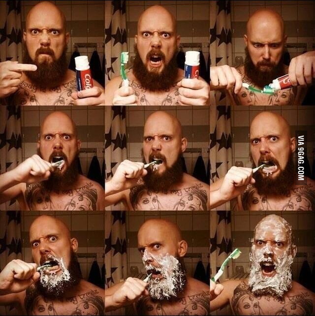 How to brush your teeth. - 9GAG