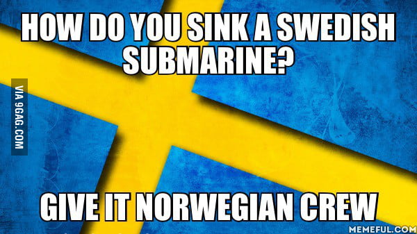Probably one of my favourite swedish jokes! - 9GAG