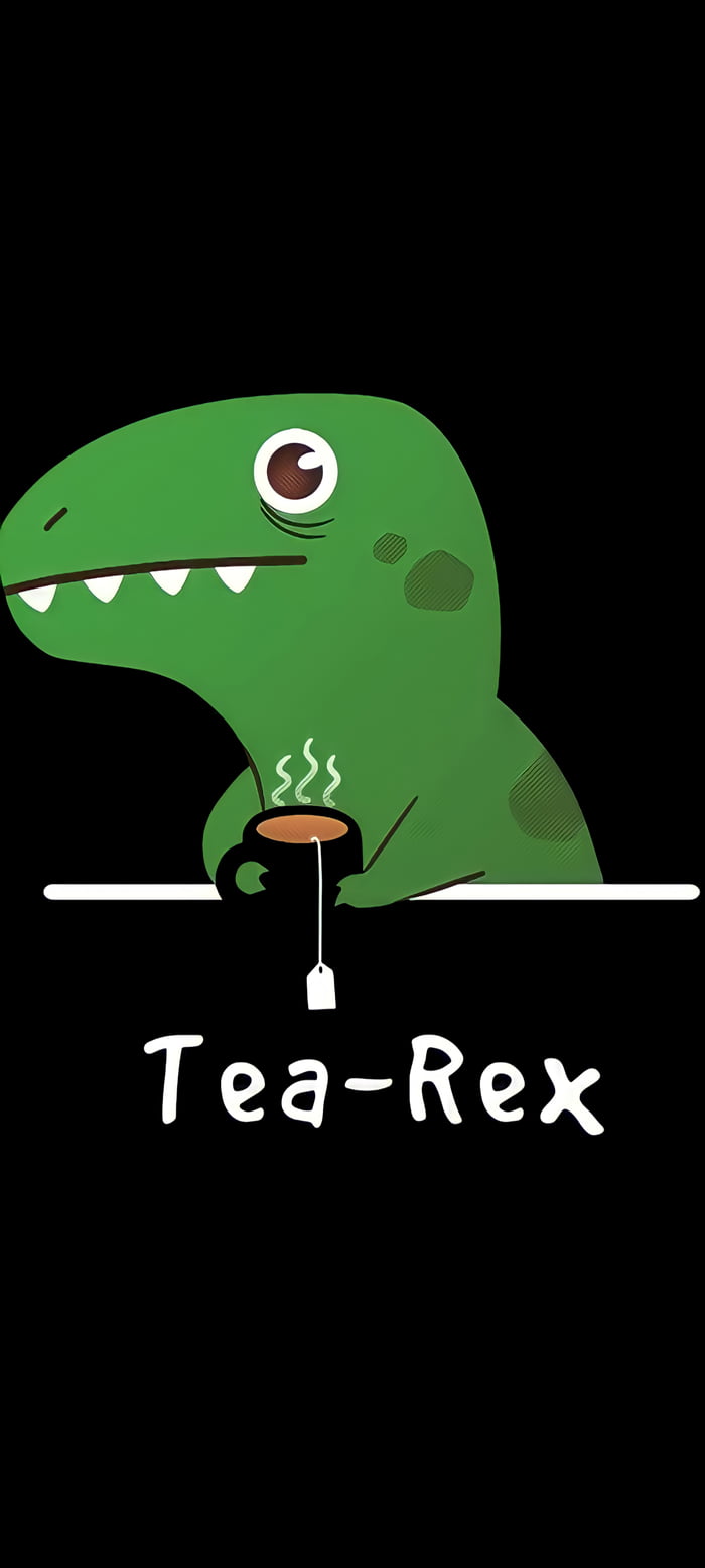 Tea-Rex (1440x3200) - 9GAG
