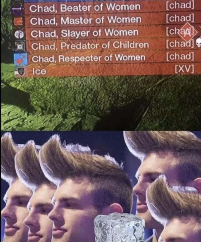 Chad Team And Ice, Creators Of Masculinity And Frost. - 9GAG