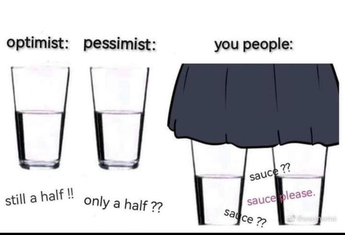 Half Empty Or Half Full 9gag