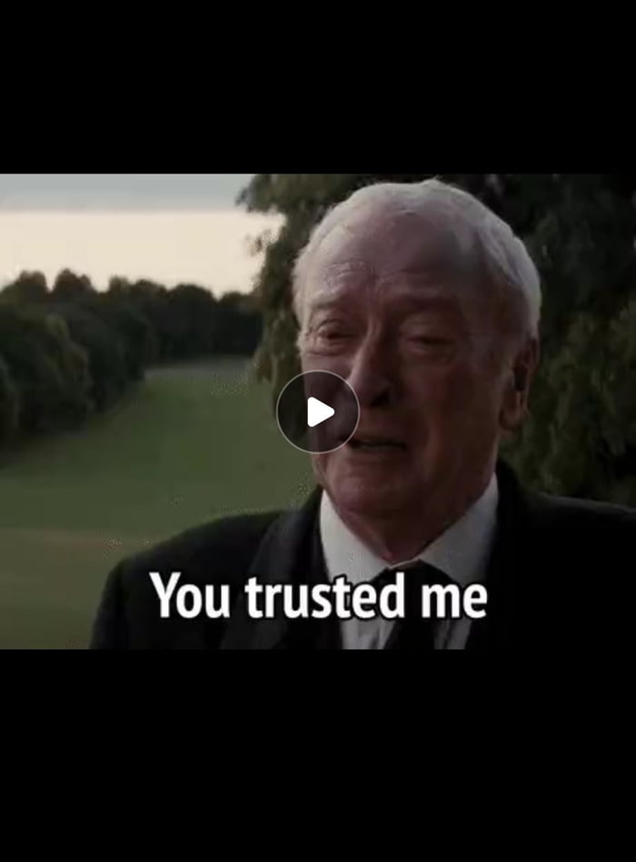 You trusted me - 9GAG