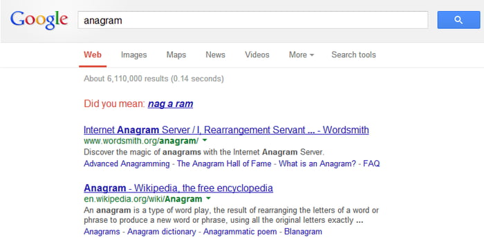 It's the response that Google gives when you type "Anagram" and are ...