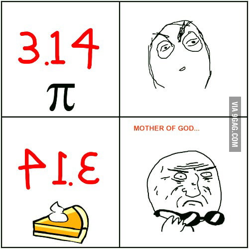3.14 = PIE - 9GAG