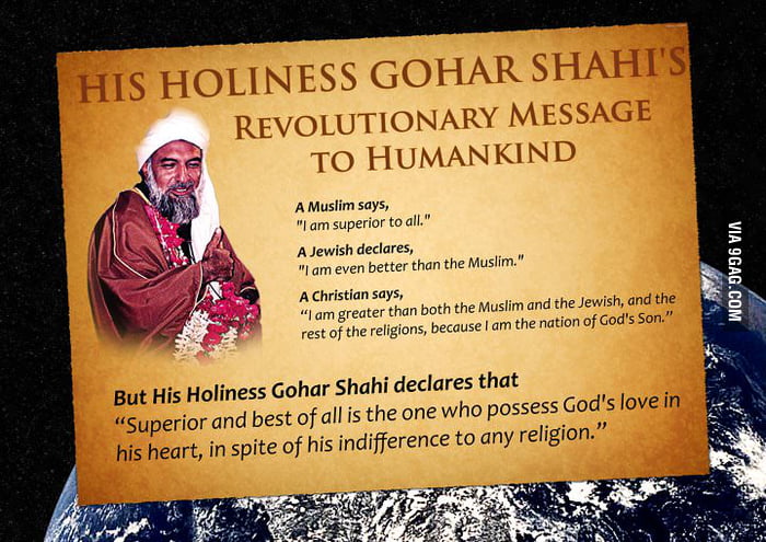 His Holiness Gohar Shahi Revolutionary Message to Humankind - 9GAG