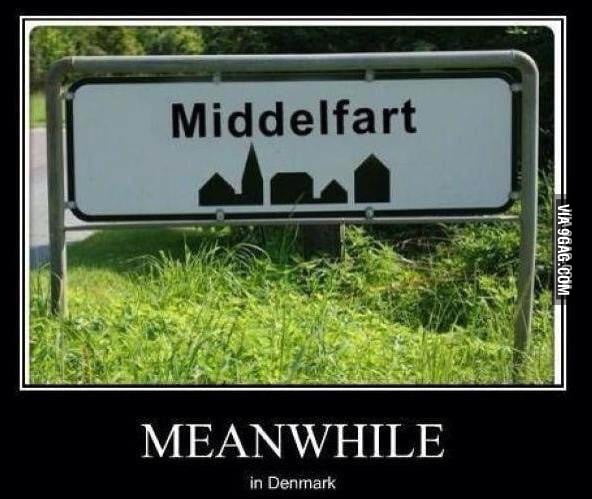 In Denmark there is a city called Middelfart - 9GAG
