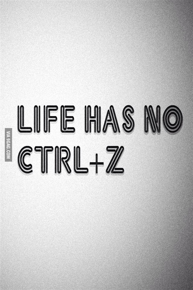 CTRL+Z - 9GAG