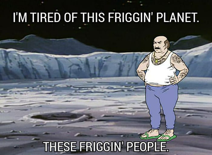 Friggin' go away you freak. - 9GAG