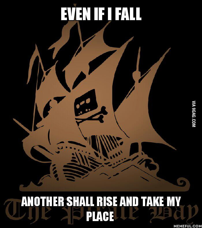 Long live The Pirate Bay! - 9GAG
