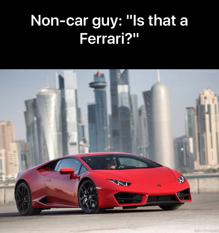Don't say that this is a Ferrari. -.- - 9GAG