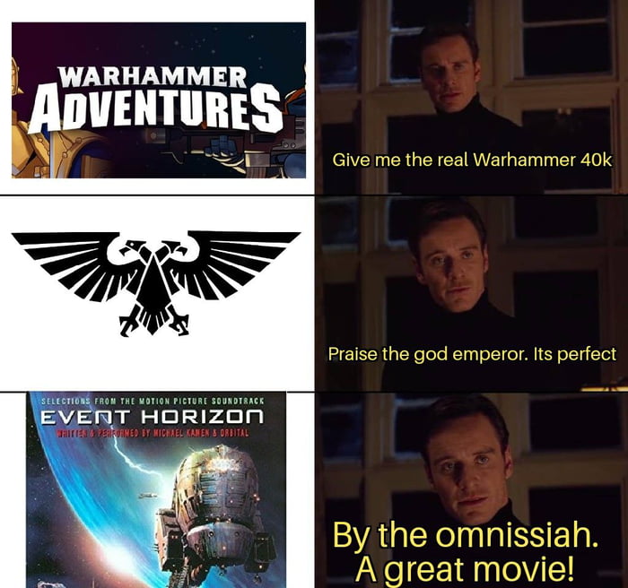 Event Horizon. The only real Warhammer 40k movie - 9GAG