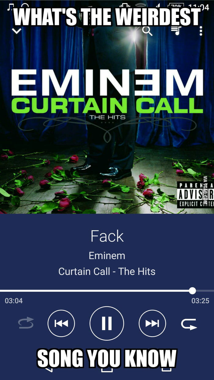 Weirdest song? Eminem - Fack - 9GAG