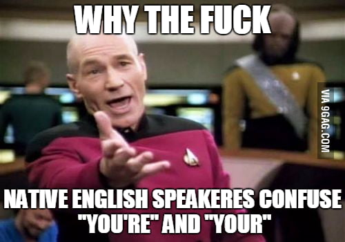 As An Non Native English Speaker Know The Difference Between Them Is Easy Af 9GAG as-an-non-native-english-speaker-know-the-difference-between-them-is-easy-af-9gag
