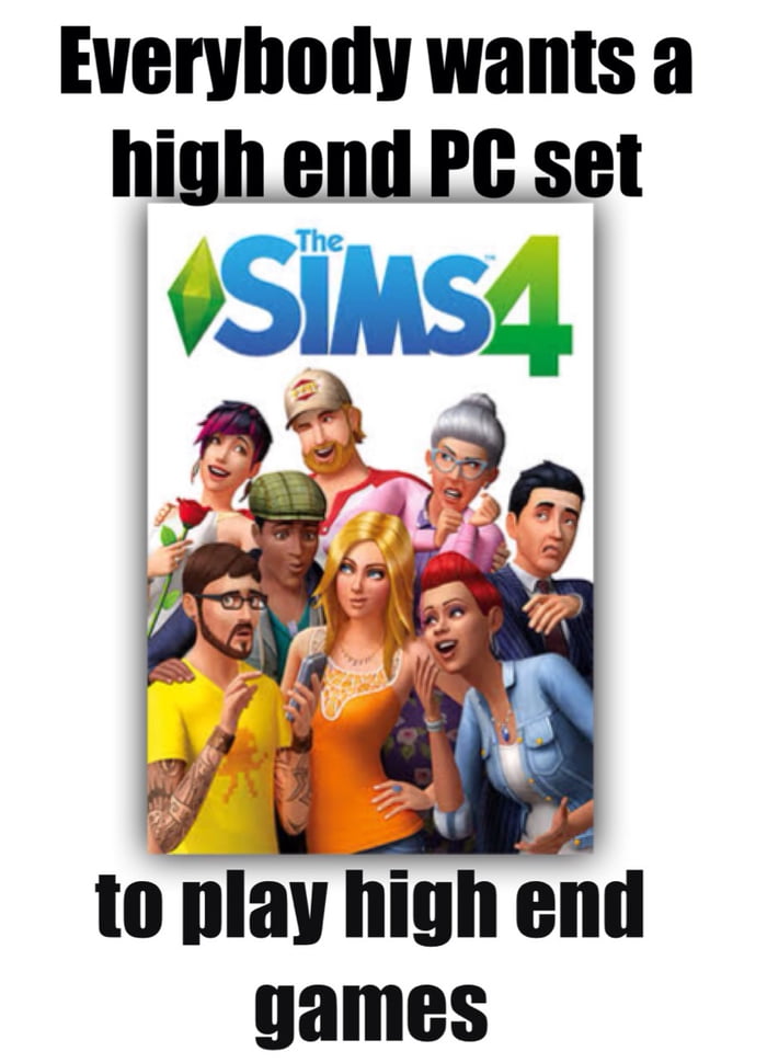 And here I am, wishing I have a PC and Sims 4 CD :( - 9GAG