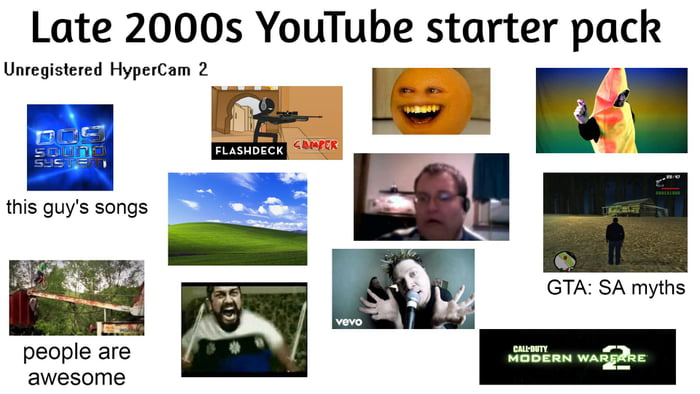 Late 2000s YouTube starter pack - 9GAG