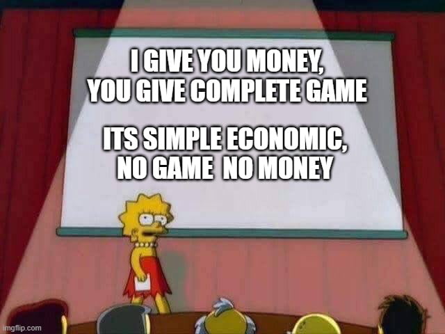 What so hard to understand, make good game get even more money - 9GAG