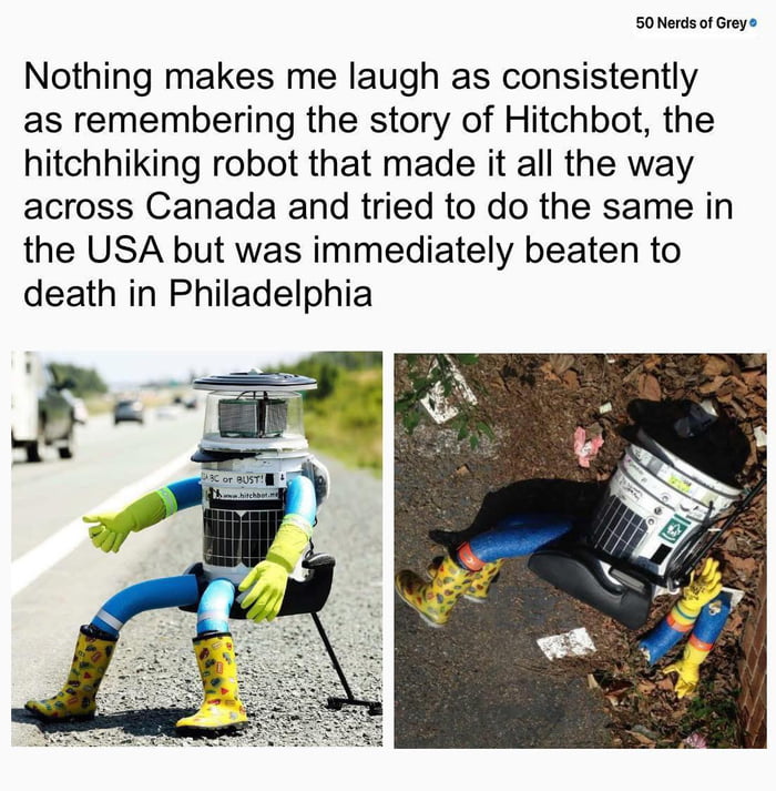 Remembering the sad fate of Hitchbot. - 9GAG