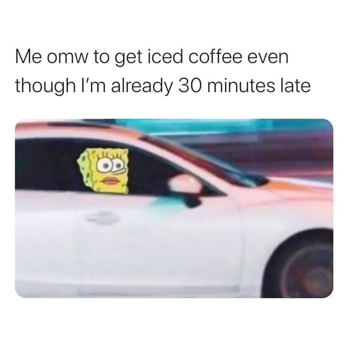 My iced coffee addiction is a lifestyle choice, not a time management issue. - 9GAG