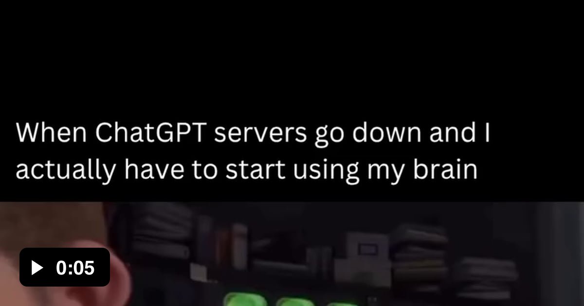 The moment ChatGPT servers go down and I realize I actually have to use my own brain for once - 9GAG